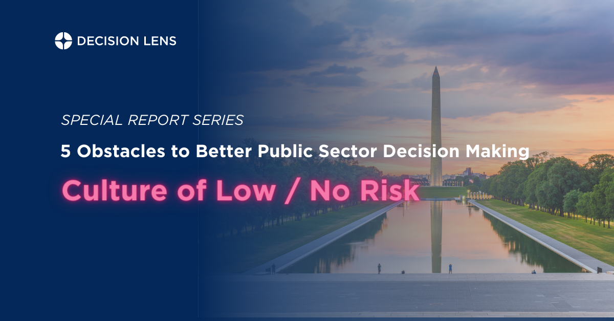5 Obstacles to Better Public Sector Decision Making: A Culture of Low Risk