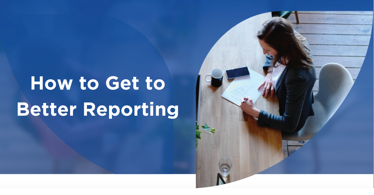 How to get to Better Reporting